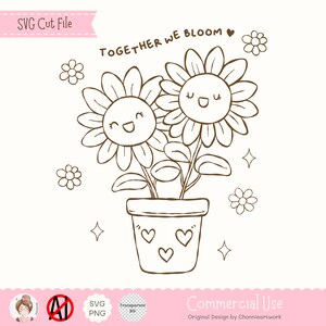 Together We Bloom PNG SVG – Cute Happy Sunflower Shirt, Kawaii Flower ...