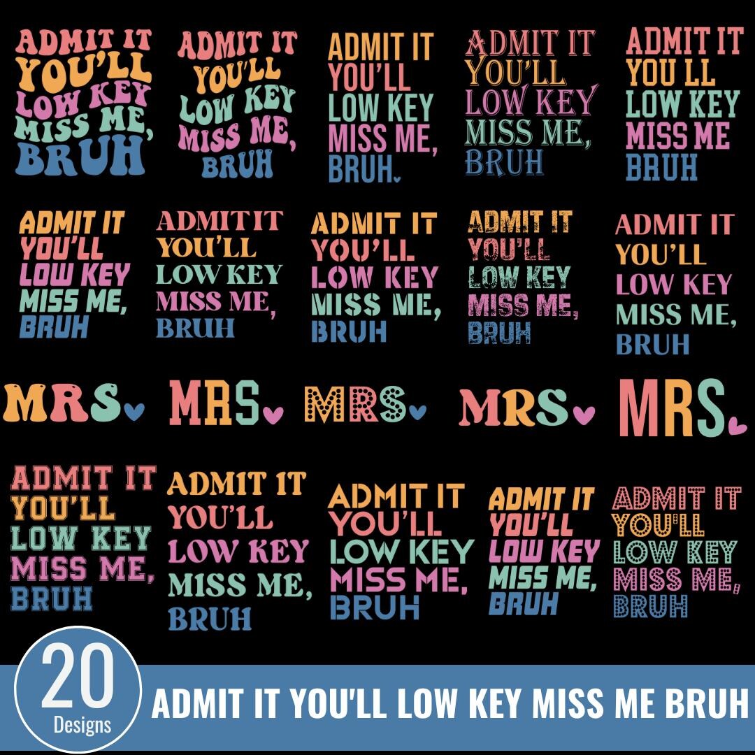 Admit It You'll Low Key Miss Me Bruh Svg Bundle, Last Day of School Svg ...