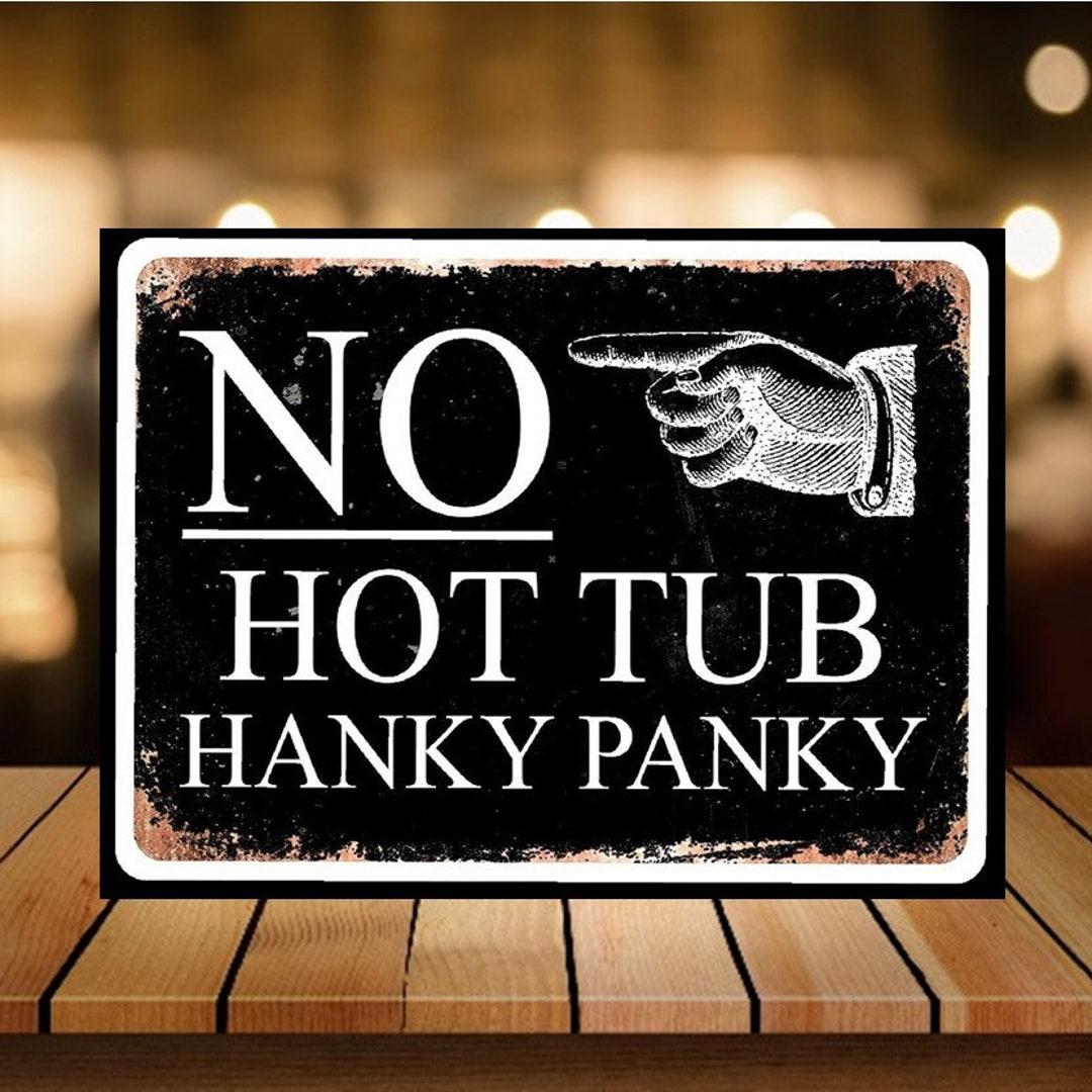 Funny No Hot Tub Hanky Panky Wall Sign. Retro Vintage Man Cave Home Bar ...