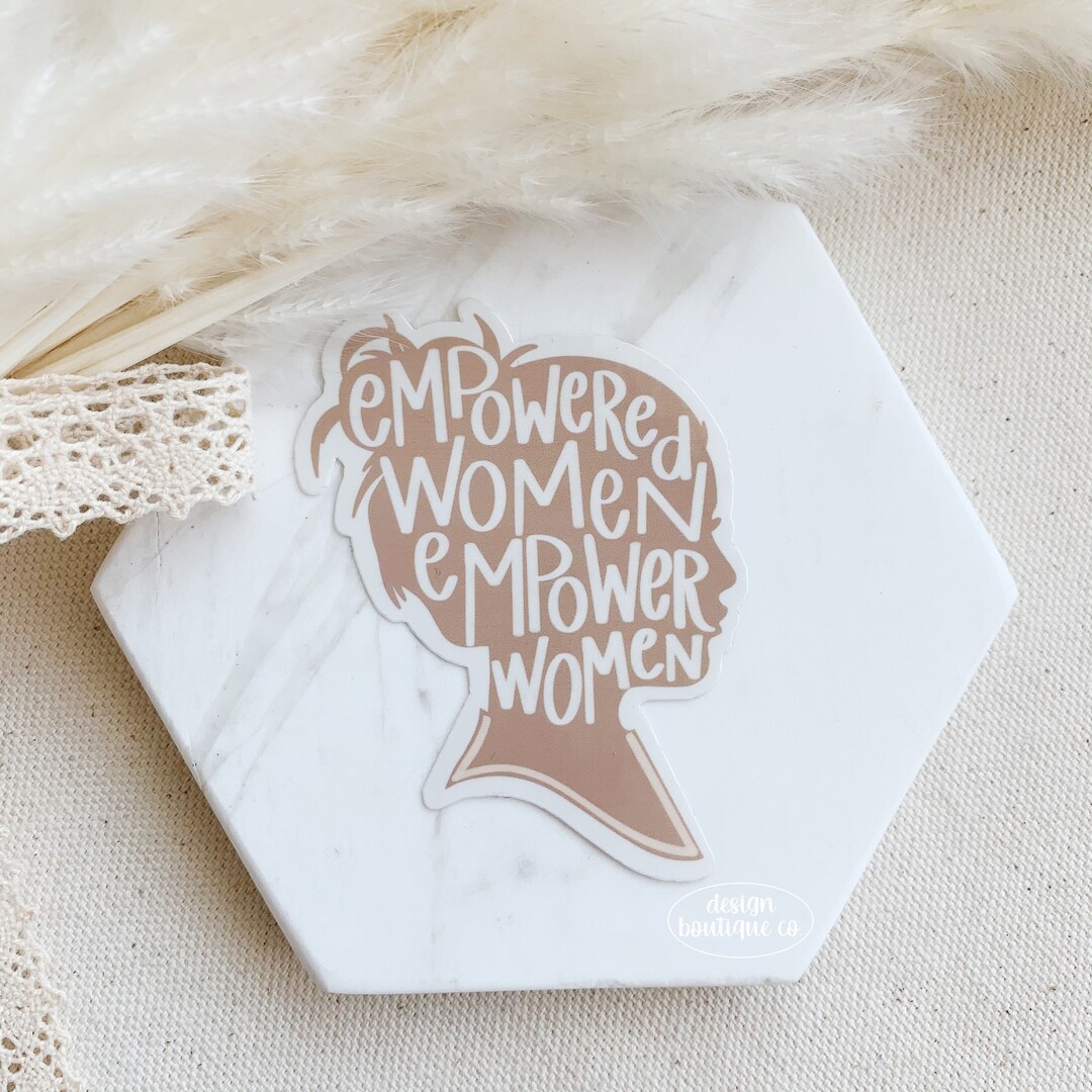Empowered Women Empower Women Sticker - Activist- Minimal - Handmade ...