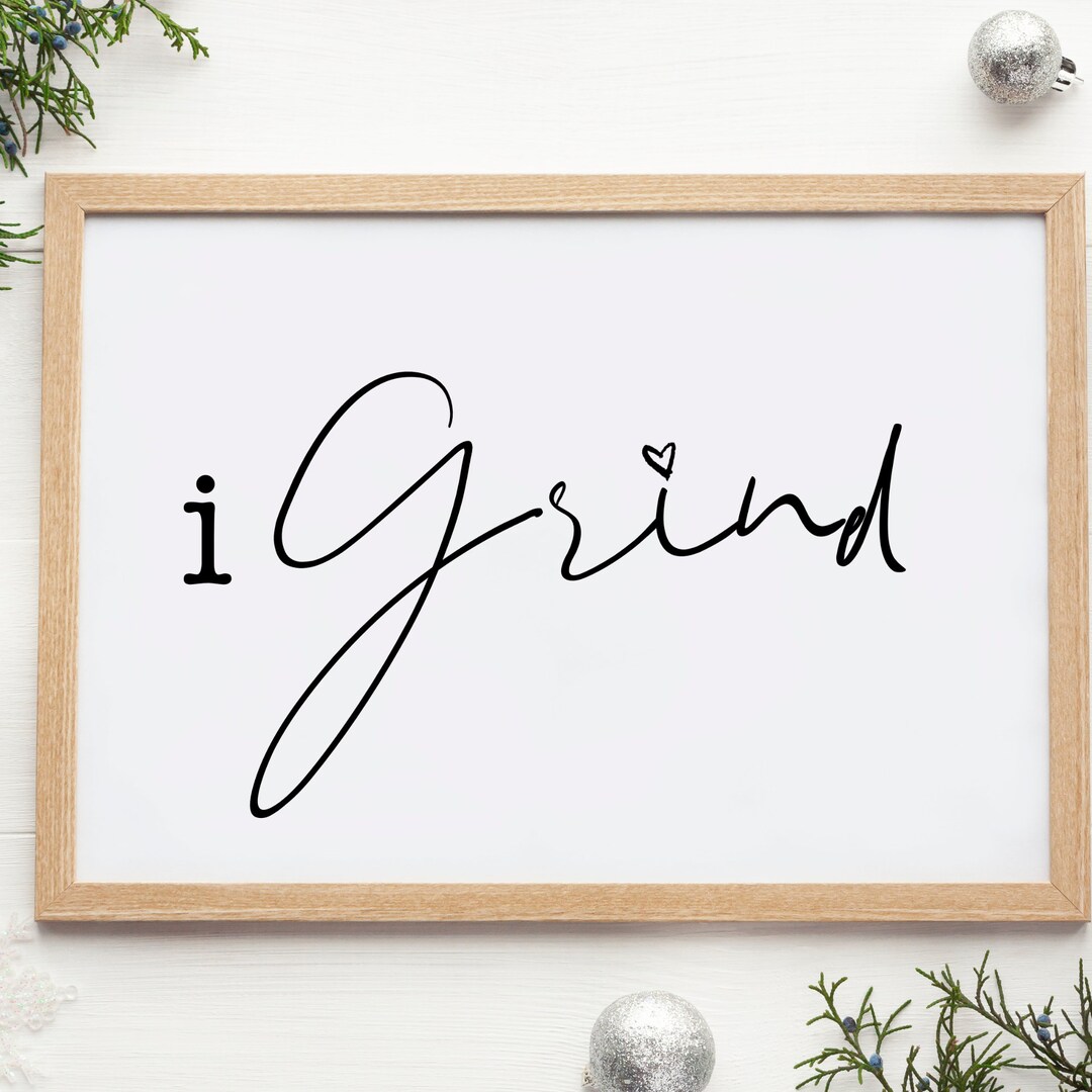 I Grind SVG PNG | Grinding | Hustler | Hustling | I Grind Digital ...