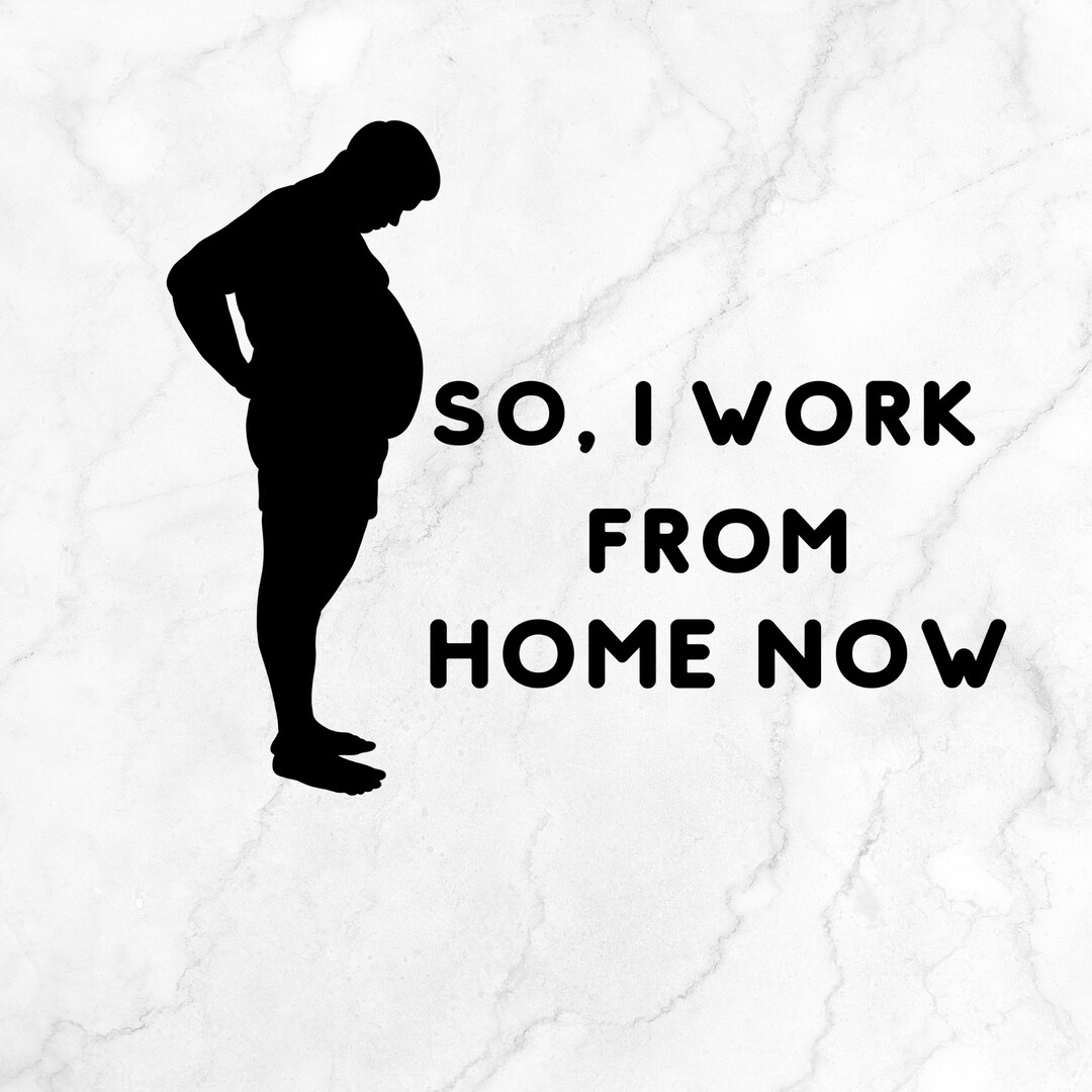 So I Work From Home Now SVG | Funny Work From Home | WFH Life | Gained ...