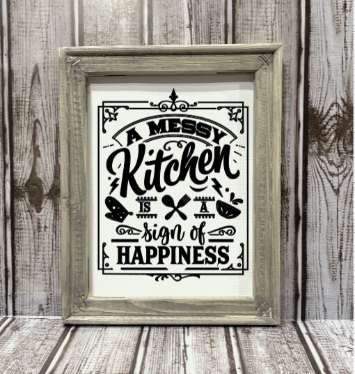 A Messy Kitchen is A Sign of Happiness Funny Farmhouse Kitchen Sign ...