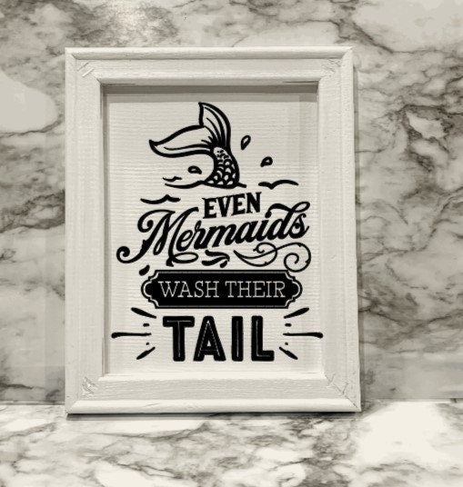 Even Mermaids Wash Their Tail Sign, Funny Farmhouse Bathroom Sign ...