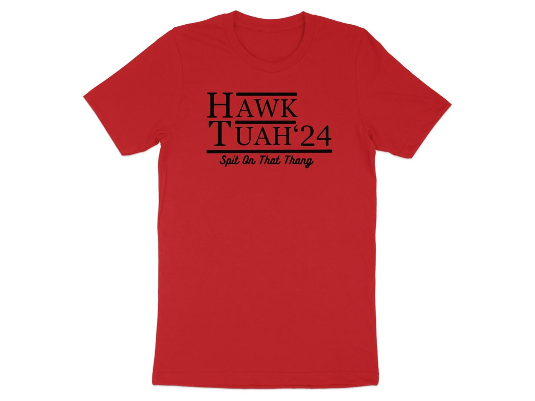 Hawk Tuah '24 Spit on That Thang T-shirt, Funny Slogan T-shirt, Hawk ...