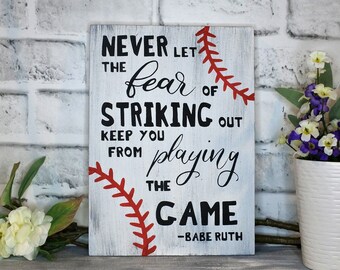 Never Let the Fear of Striking Out Keep You From Playing the Game ...
