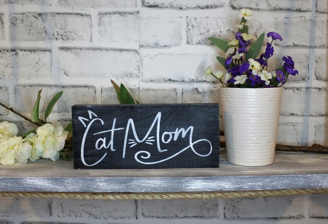 Cat Mom Sign, Farmhouse Shelf Sitter Sign, Home Decor, Pet Sign, Gift ...