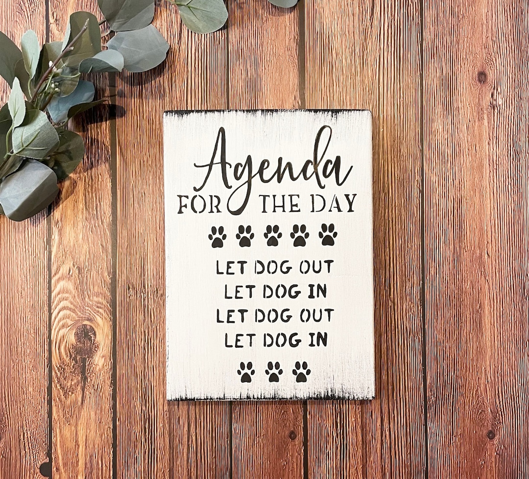 Agenda for the Day: Let Dog Out, Let Dog in Sign - Rustic Farmhouse ...