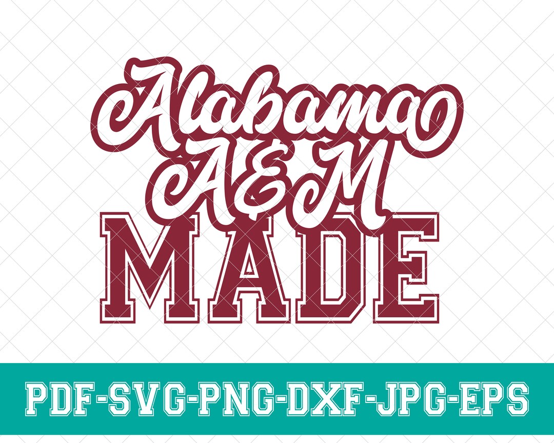 Alabama A&M Made Svg, ASU Svg, Alabama AM University Svg , Hbcu Svg ...