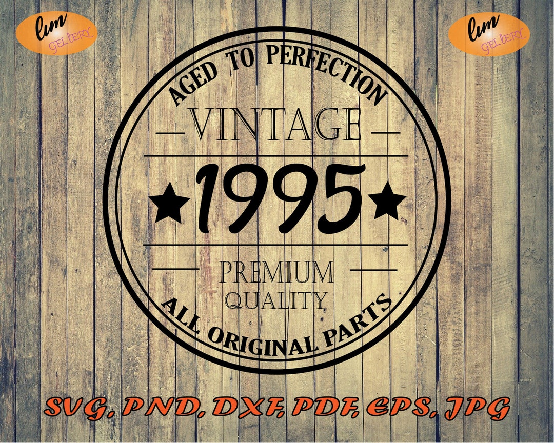 Vintage 1995 Svg Vintage Birthday Svg Vintage Birthday Shirt - Etsy