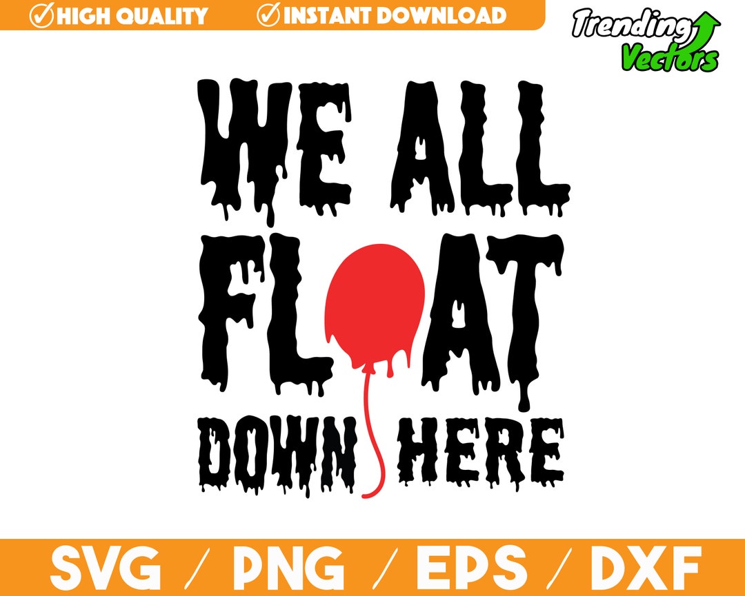 We All Float Down Here Halloween IT SVG - Digital Download, Svg Png Eps ...