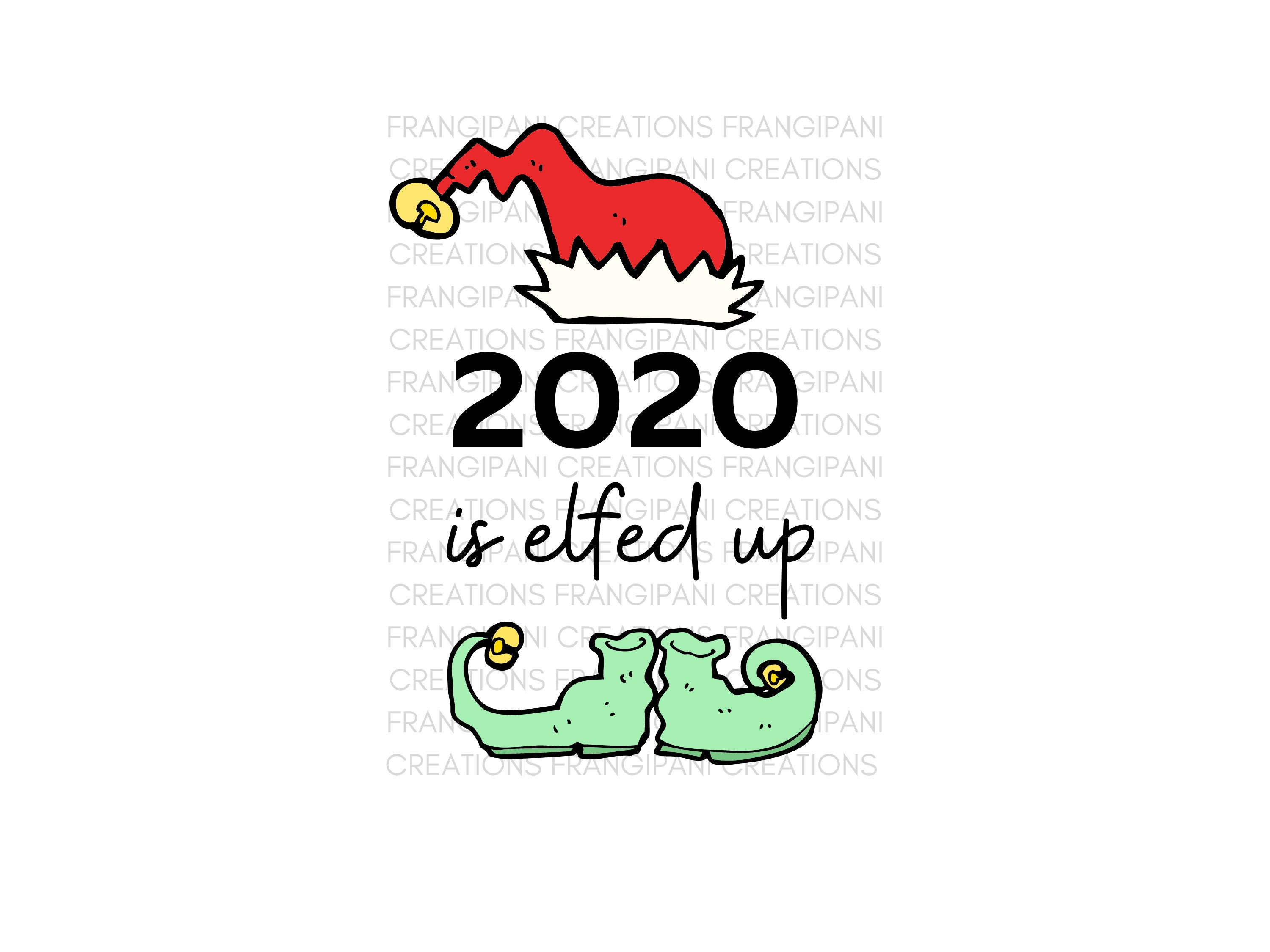 2020 is Elfed up SVG Digital File - Etsy