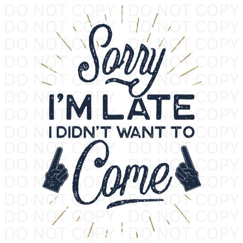 Sorry I'm Late | PNG Design | Trendy PNG | Digital Files | Instant ...
