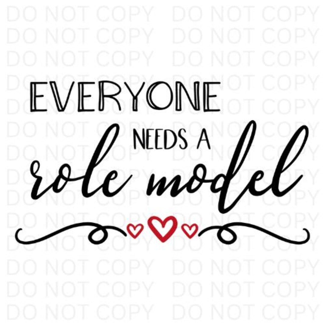 Everyone Needs a Role Model | PNG Design | Trendy PNG | Digital Files ...