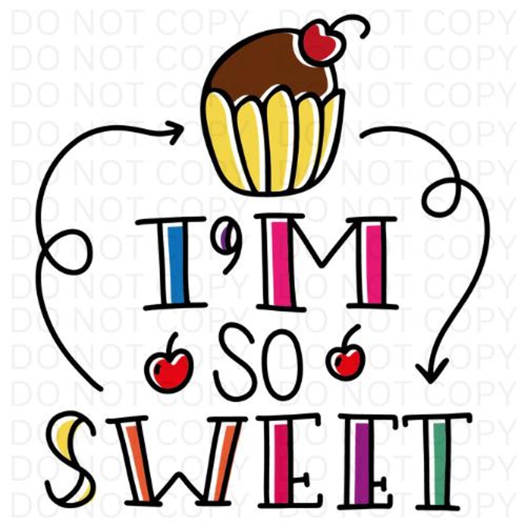 I'm so Sweet | PNG Design | Trendy PNG | Digital Files | Instant ...