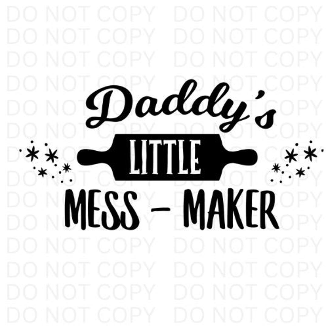 Daddy's Little Mess-maker | PNG Design | Trendy PNG | Digital Files ...