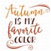 Autumn is My Favorite Color | PNG Design | Trendy PNG | Digital Files ...