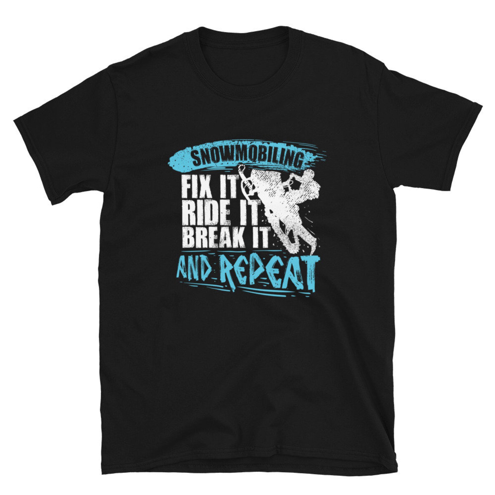 Funny Snowmobile Driver Shirt Snowmobiling Fix It Ride It Break It and ...
