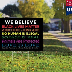 We Believe Women's Rights Human Rights Black Lives Matter BLM Yard Sign ...