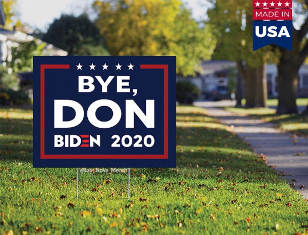 Bye Don Donald Trump Joe Biden 2020 Yard Sign Double Sided With H-stake ...