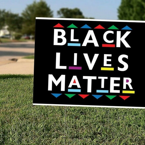 Black Lives Matter Yard Sign Printed 2-sided 24x18 or 36x24 - Etsy