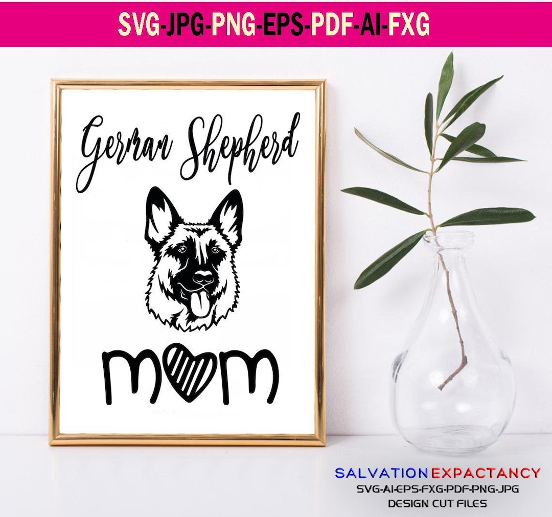 German Shepherd Mom Svg. Digital Design, Cricut File. Dog Mom Svg for T ...