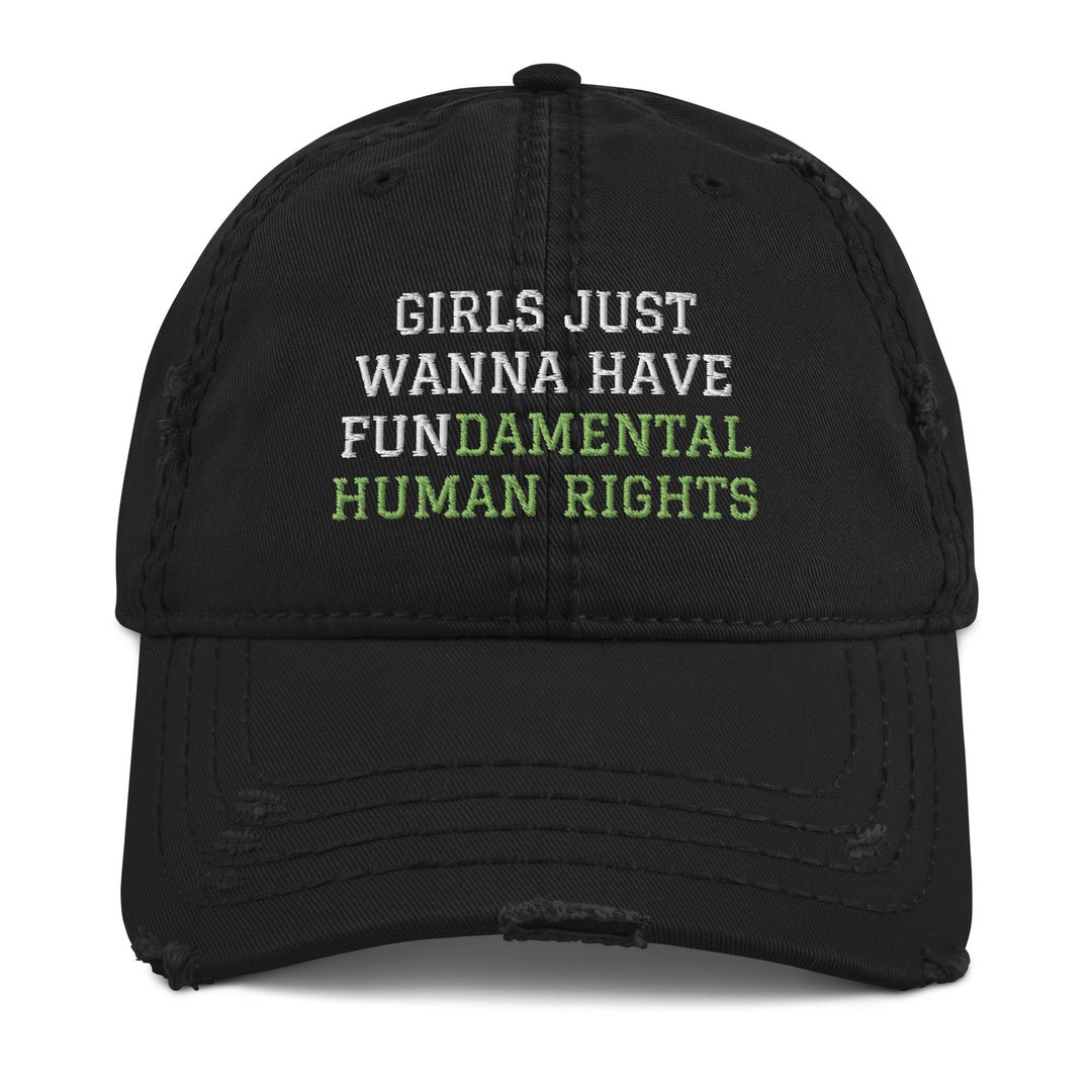 Girls Just Wanna Have Fundamental Human Rights Hat, Feminist Hat, Women ...