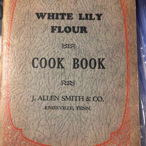 Rare 1931 White Lily Flour Cookbook – Vintage Knoxville TN Collectible ...