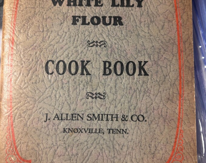 Rare 1931 White Lily Flour Cookbook – Vintage Knoxville TN Collectible ...