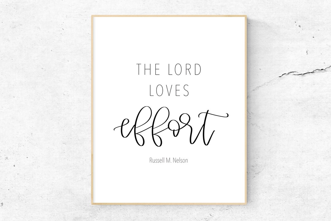 The Lord Loves Effort Russell M Nelson Printable Wall Art, Russell M ...