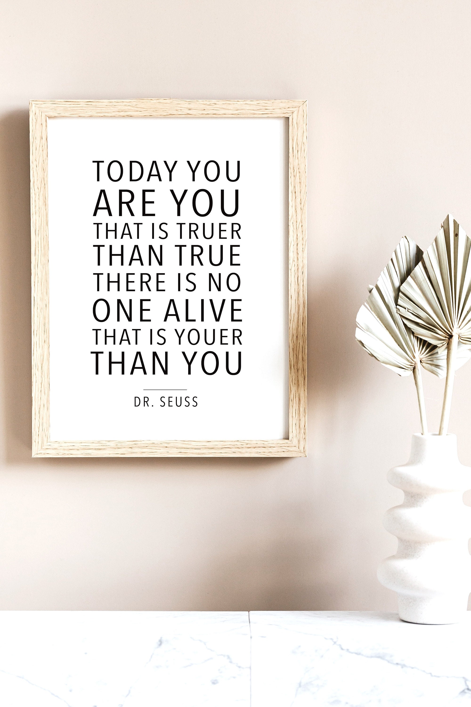Today You Are You That is Truer Than True Quote Print, Dr Seuss Sign ...