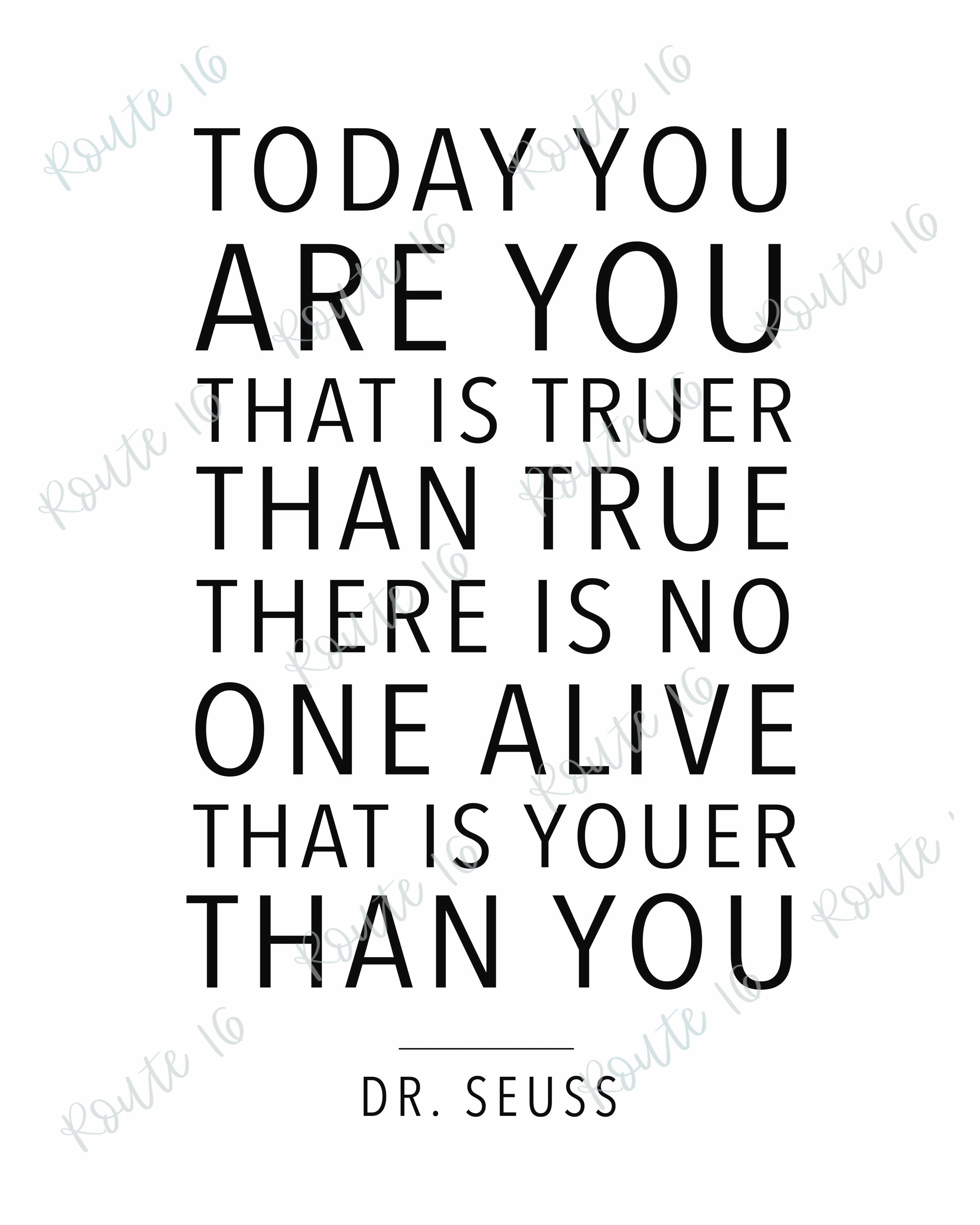 Today You Are You That is Truer Than True Quote Print, Dr Seuss Sign ...