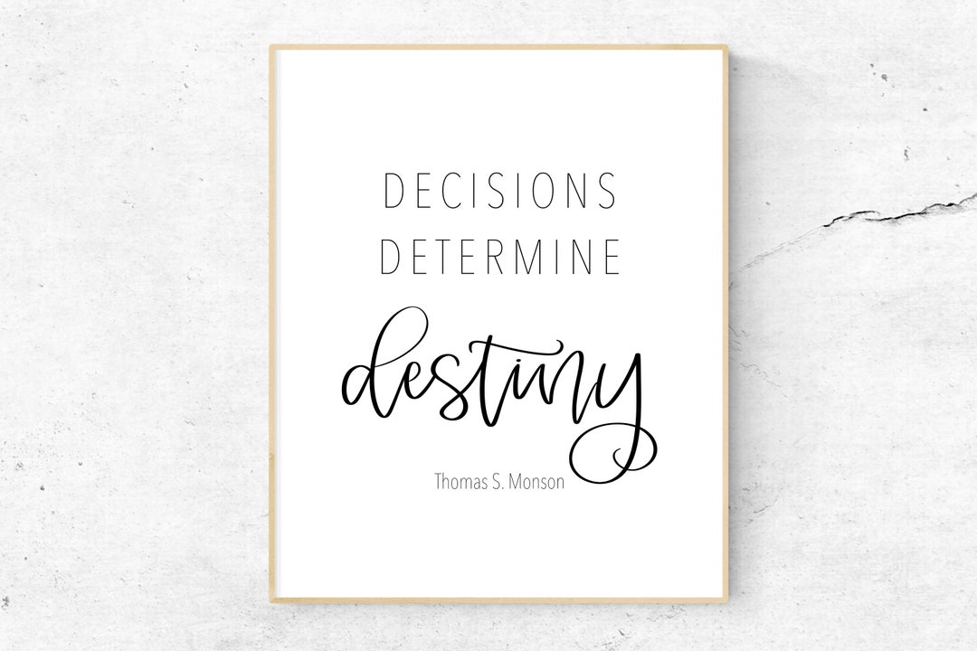 Decisions Determine Destiny Printable Wall Art, Decisions Determine ...