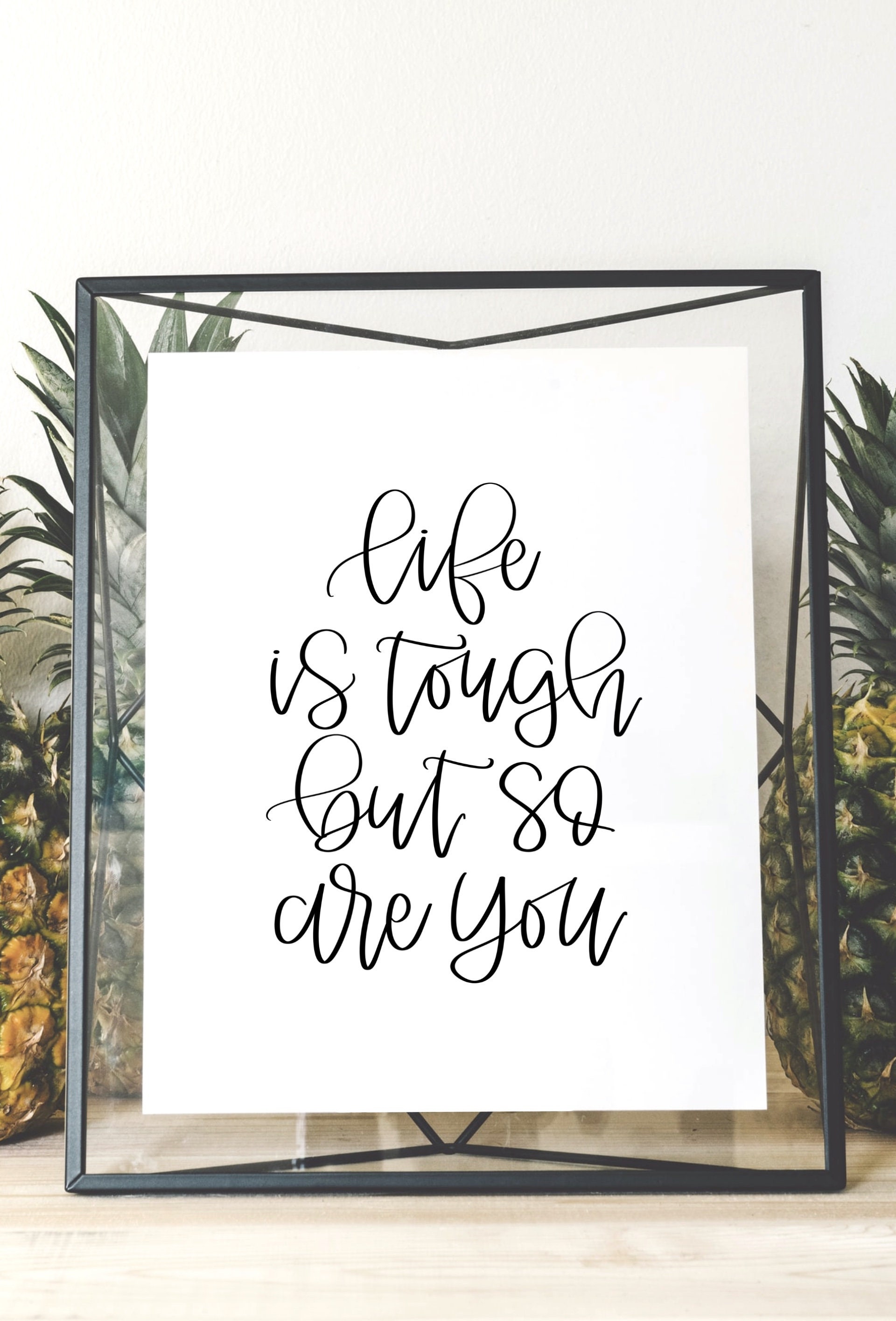 Life is Tough but so Are You Printable Wall Art, Entryway Sign ...