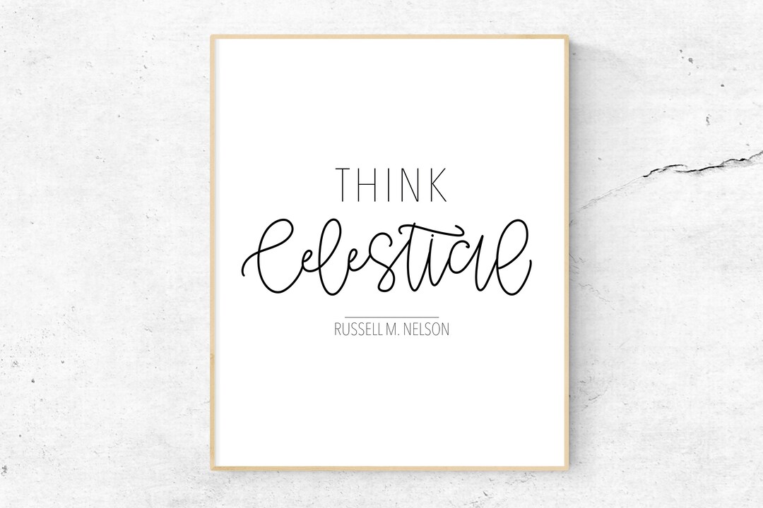 Think Celestial Russell M Nelson Printable Wall Art, Russell M Nelson ...