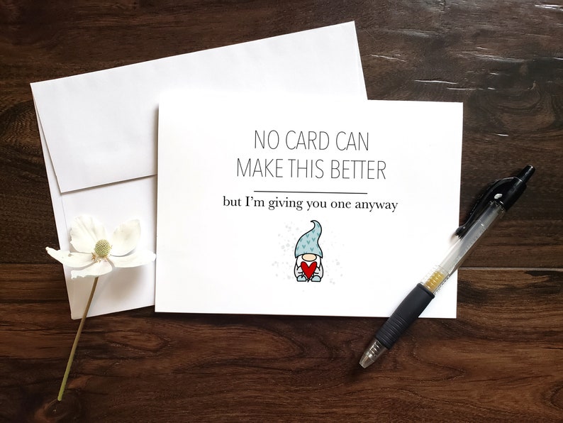 No Card Can Make This Better Card, Printable Sympathy Card, Thinking of ...