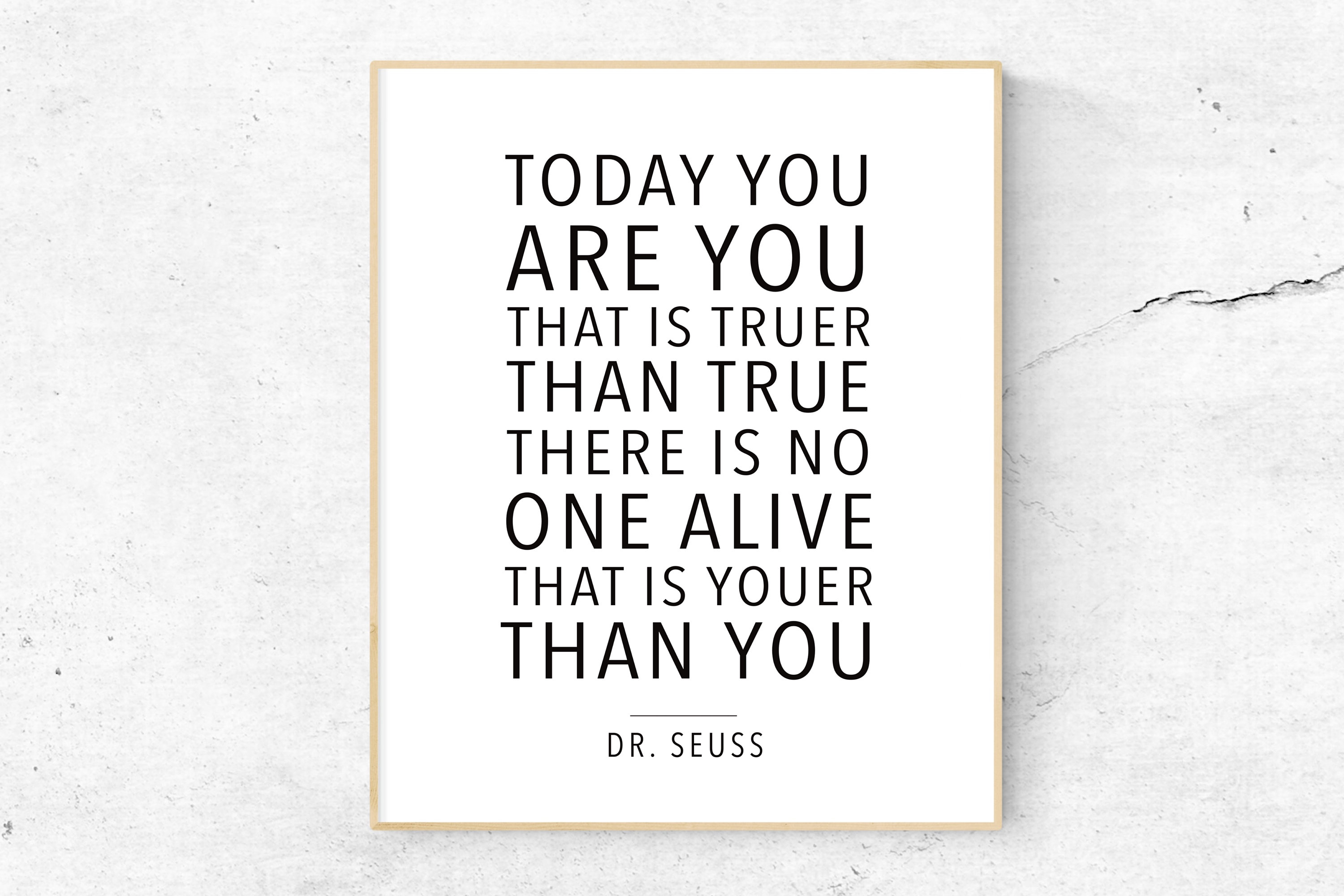 Today You Are You That is Truer Than True Quote Print, Dr Seuss Sign ...