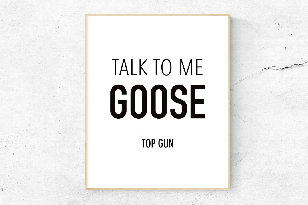 Talk to Me Goose Top Gun Printable, Top Gun Maverick Wall Art, Pete ...