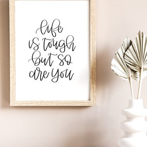 Life is Tough but so Are You Printable Wall Art, Entryway Sign ...