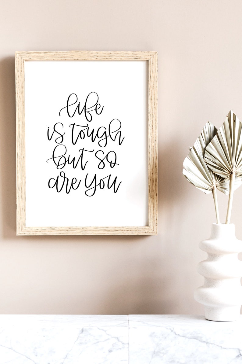 Life is Tough but so Are You Printable Wall Art, Entryway Sign ...