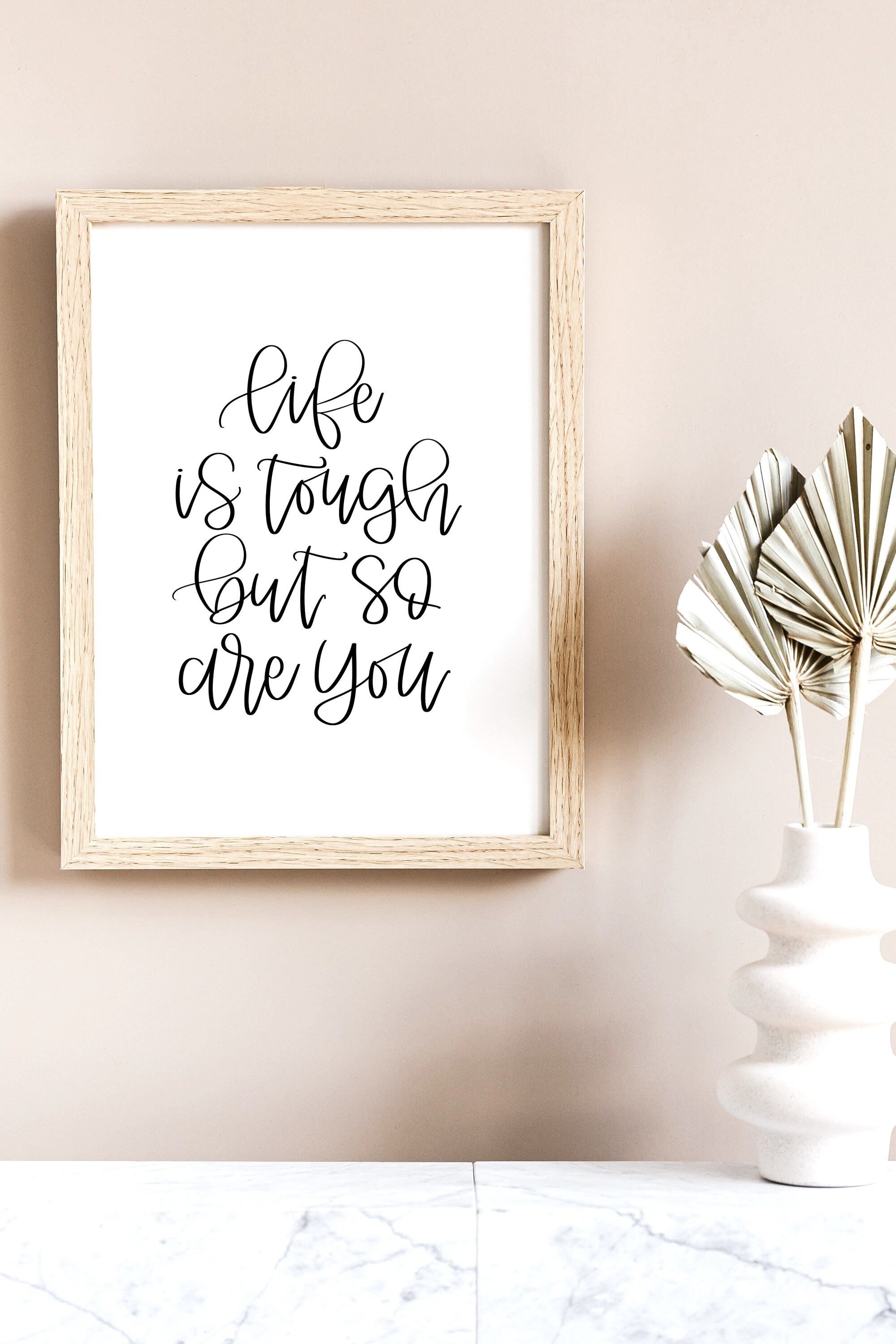 Life is Tough but so Are You Printable Wall Art, Entryway Sign ...