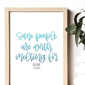Some People Are Worth Melting for Quote Print, Olaf Wall Art, Frozen ...