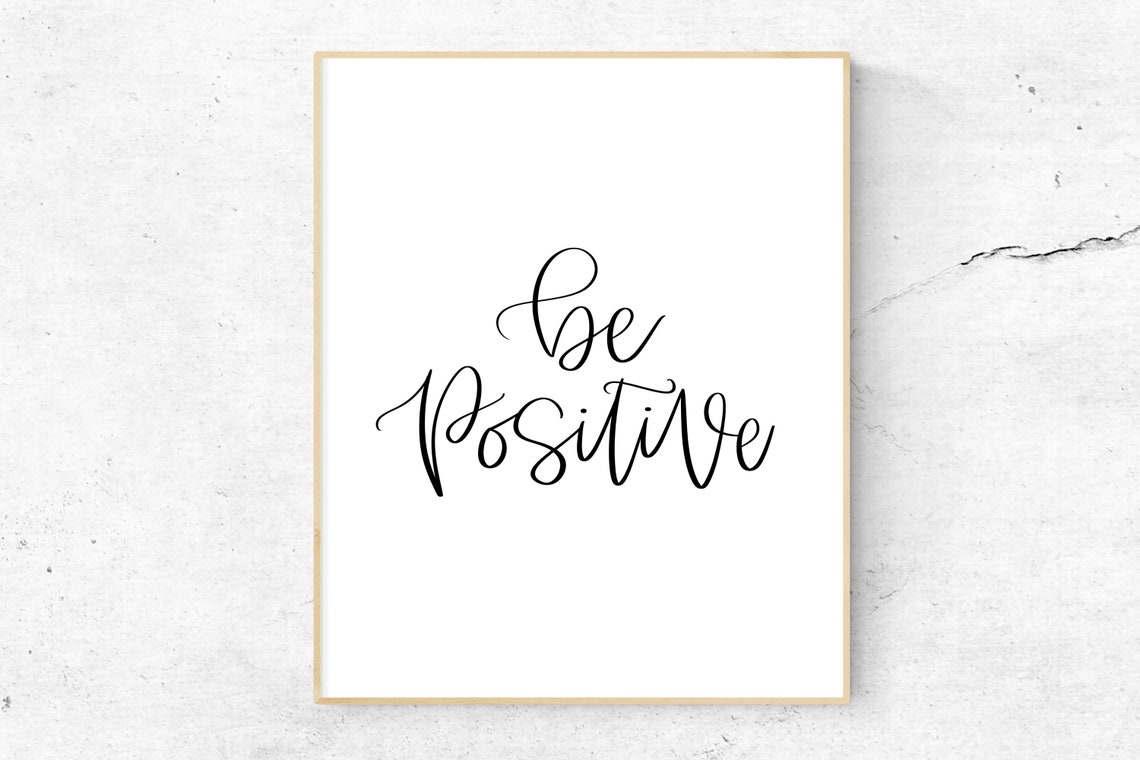 Be Positive Printable Wall Art, Be Positive Sign, Motivational ...