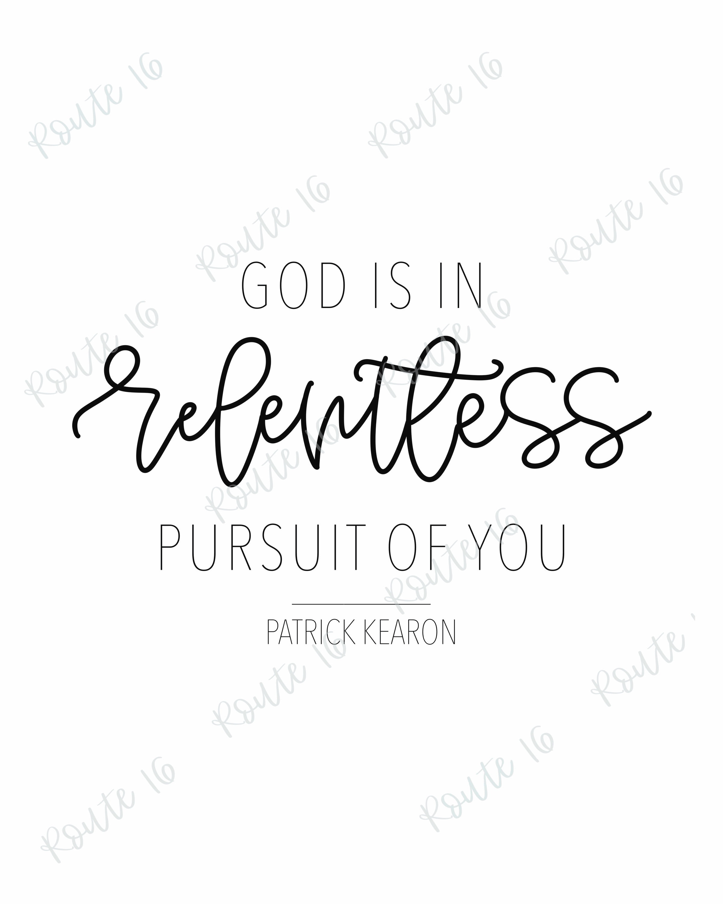 God is in Relentless Pursuit of Us Patrick Kearon Printable Wall Art ...