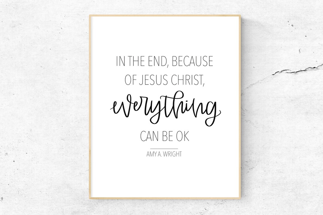Because of Jesus Christ Everything Can Be Okay LDS Printable Wall Art ...