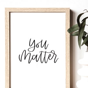 You Matter Printable Wall Art, Inspirational Quote Print, Motivational ...