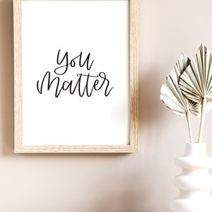 You Matter Printable Wall Art, Inspirational Quote Print, Motivational ...