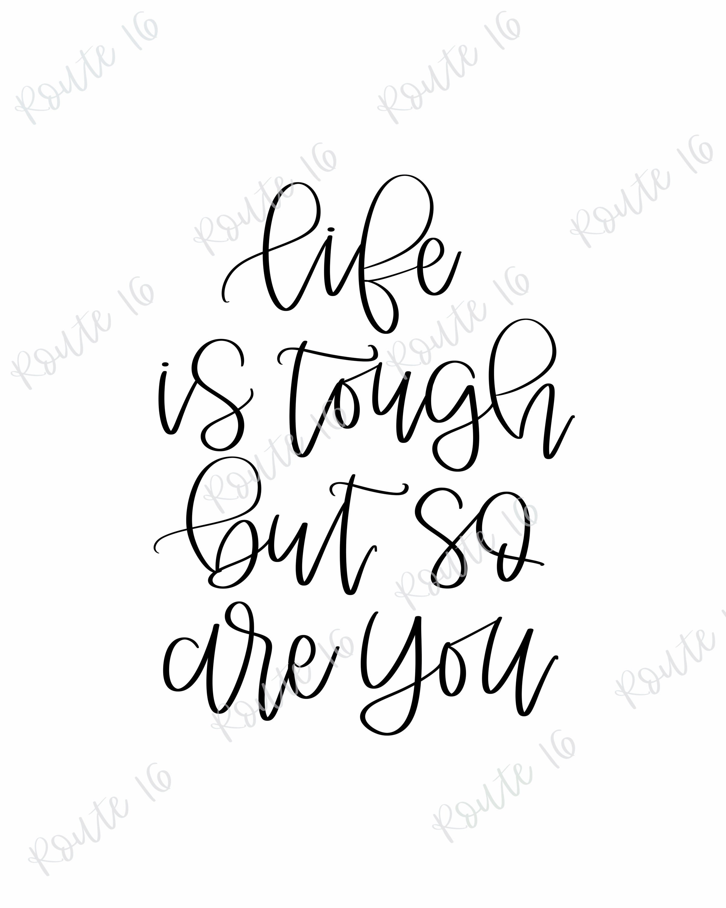 Life is Tough but so Are You Printable Wall Art, Entryway Sign ...