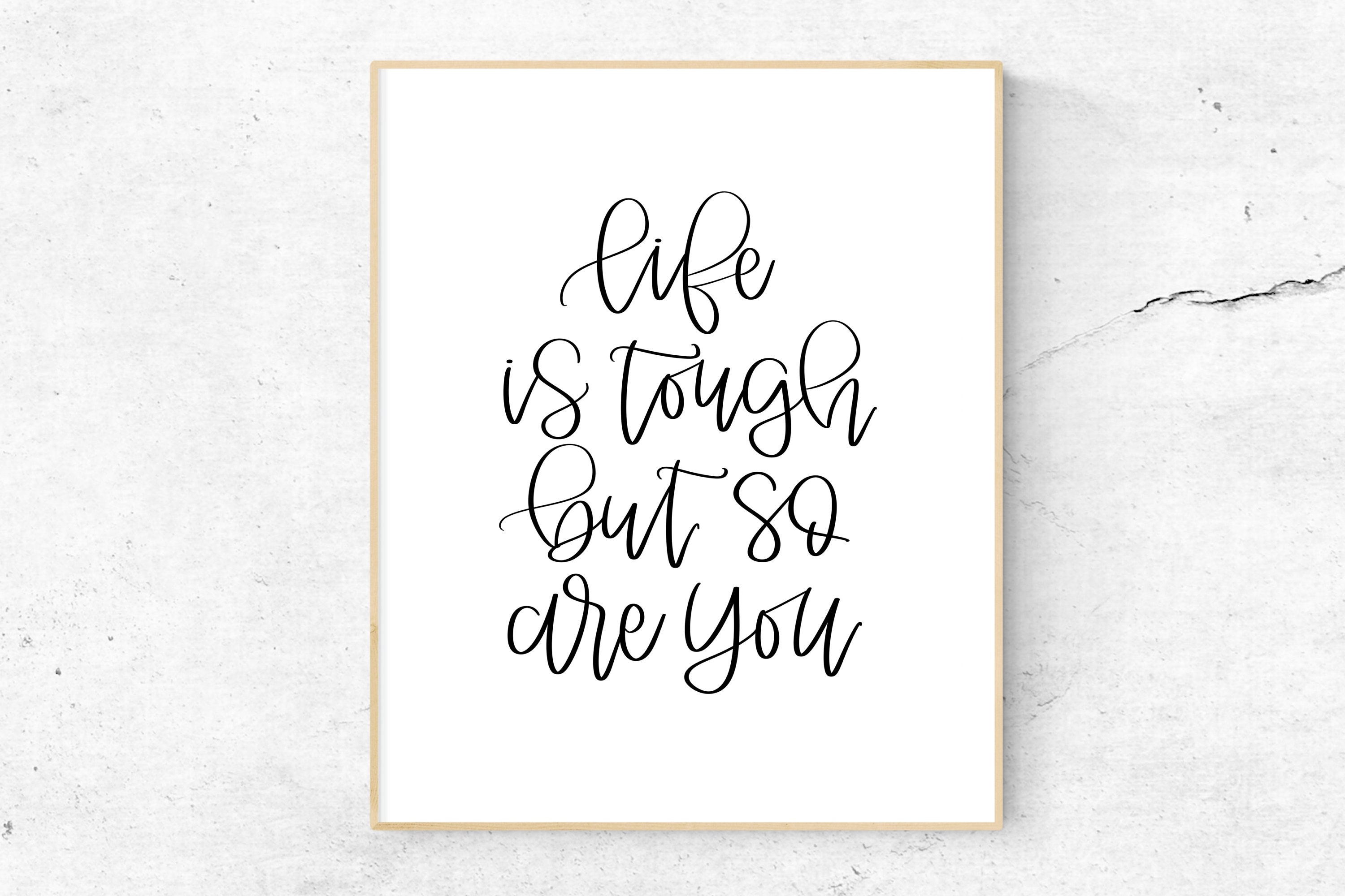 Life is Tough but so Are You Printable Wall Art, Entryway Sign ...