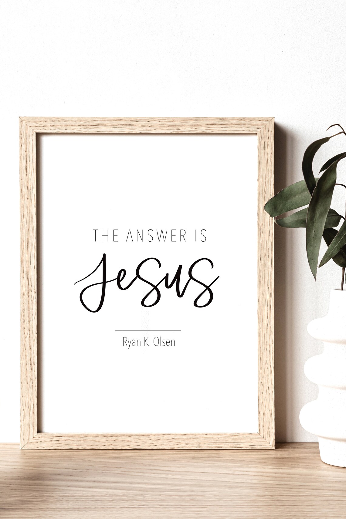 The Answer is Jesus Printable Wall Art, Ryan K Olsen Quote Print, LDS ...